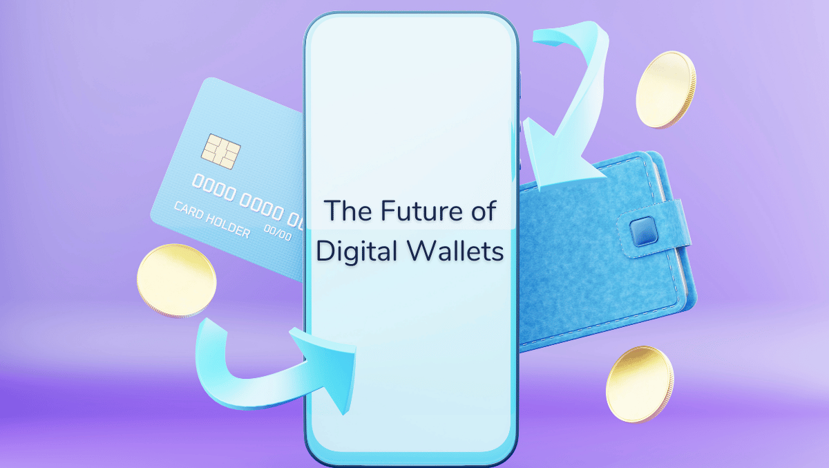 The Future of Digital Wallets: Streamlining Access, Payments, and Business Cards for Operational ...